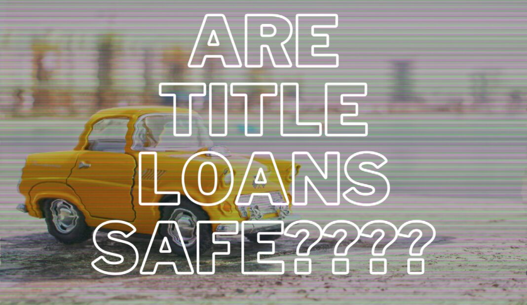 Are Online Title Loans Safe? - Jt.Org